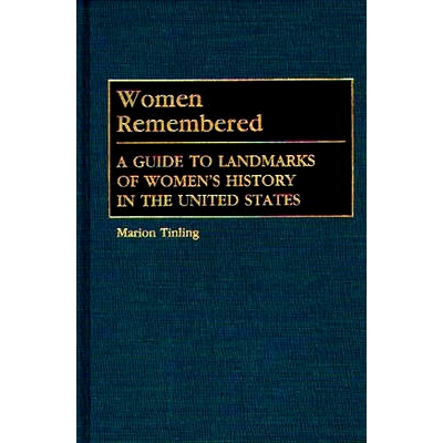 预订 Women Remembered: A Guide to Landmarks of Women’s History in the United States: 9780313239847