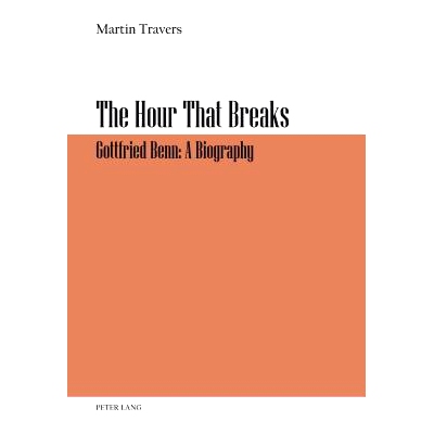 预订 The Hour That Breaks: Gottfried Benn: A Biography 破碎的一小时: 9783034310987