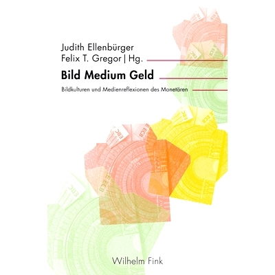 预订 Bild Medium Geld: Bildkulturen und Medienreflexionen des Monetären 形象媒介货币:莫奈纳尔人的文艺复兴运动: 97837705