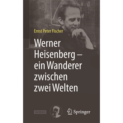 预订 Werner Heisenberg - ein Wanderer zwischen zwei Welten 9783662717349