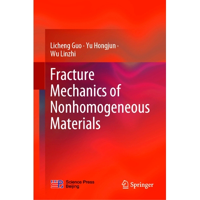 预订 Fracture Mechanics of Nonhomogeneous Materials: 9789811940620