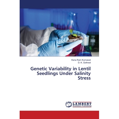 预订 Genetic Variability in Lentil Seedlings Under Salinity Stress: 9786139585489