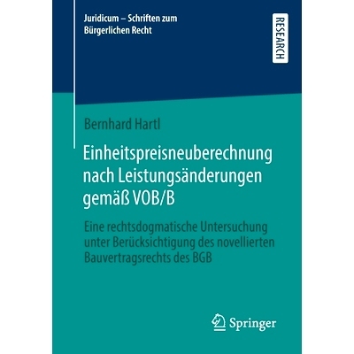 预订 Einheitspreisneuberechnung nach Leistungsänderungen gemäß VOB/B: Eine rechtsdogmatische Untersuchung unter Berü