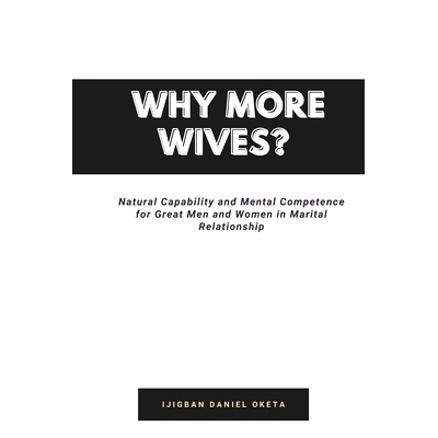 预订 Why More Wives?: Natural Capability and Mental Competence for Great Men and Women in Marital Relationship: 97988772