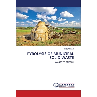 预订 Pyrolysis of Municipal Solid Waste 城市固体废物的热解: 9786202918817