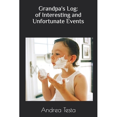 预订 Grandpa’s Log of Interesting and Unfortunate Events: 9781099983054