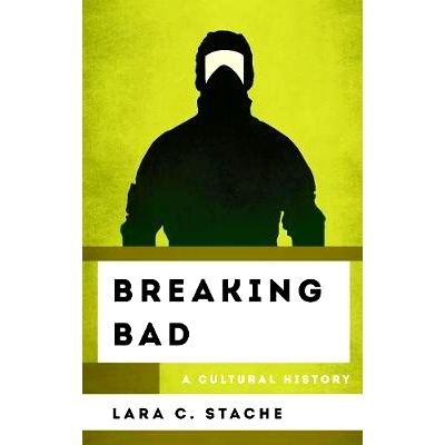 预订 Breaking Bad: A Cultural History 电影“绝命毒师”：文化史（丛书）: 9781442278264