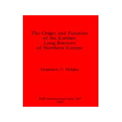 [预订]The Origin and Function of the Earthen Long Barrows of Northern Europe 9780860543312
