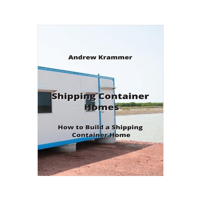 [预订]Shipping Container Homes: How to Build a Shipping Container Home 9789679897135