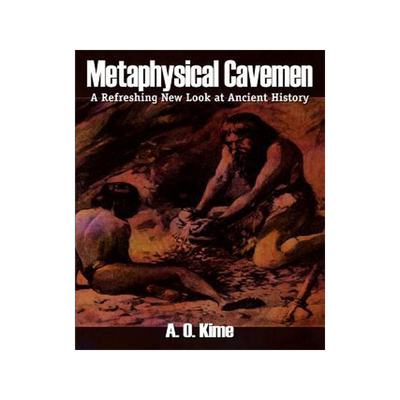 [预订]Metaphysical Cavemen: A Refreshing New Look at Ancient History 9781410745132