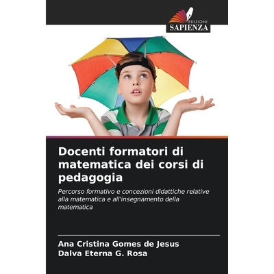 预订 Docenti formatori di matematica dei corsi di pedagogia: Percorso formativo e concezioni didattiche relative alla ma