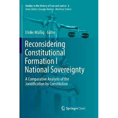 预订 Reconsidering Constitutional Formation I National Sovereignty: A Comparative Analysis of the Juridification by Cons