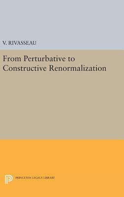 【预订】From Perturbative to Constructive Renormalization