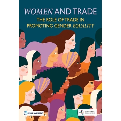 预订 Women and Trade: The Role of Trade in Promoting Gender Equality 贸易与性别平等：在全球经济中赋予妇女权力: 978146481