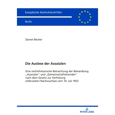 预订 Die Auslese der Asozialen: Eine rechtshistorische Betrachtung der Behandlung «Asozialer» und «Gemeinschaftsfremd