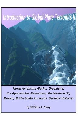 【预售】Introduction to Global Plate Tectonics II: Part C. North America, Alaska and Greenland, Applachian Mountai...