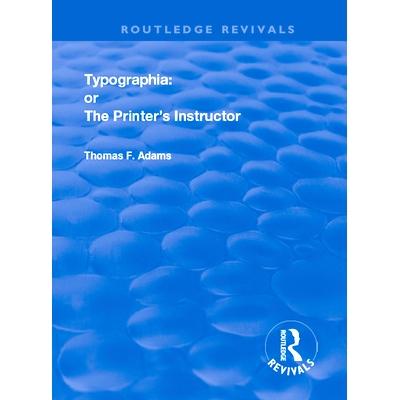 预订 Typographia: Or the Printer’s Instructor: 9780367152093