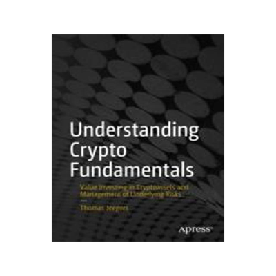 [预订]Understanding Crypto Fundamentals: Value Investing in Cryptoassets and Management of Underlying Risk 9781484293089