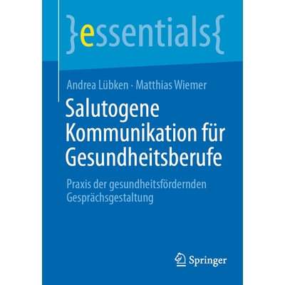 预订 Salutogene Kommunikation für Gesundheitsberufe Praxis der gesundheitsfördernden Gesprächsgestaltung 978366273173