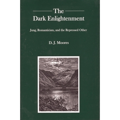 预订 The Dark Enlightenment: Jung, Romanticism, and the Repressed Other: 9781611474305