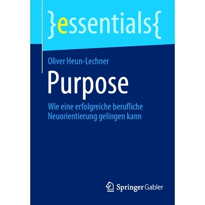 预订 Purpose: Wie eine erfolgreiche berufliche Neuorientierung gelingen kann: 9783658425784