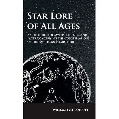 预订 Star Lore of All Ages: A Collection of Myths, Legends, and Facts Concerning the Constellations of the Northern Hemi