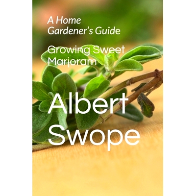 预订 Growing Sweet Marjoram: A Home Gardener’s Guide: 9781726782623