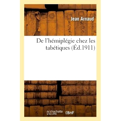 预订 de l’Hémiplégie Chez Les Tabétiques 偏瘫在 Tabetics 中的应用: 9782011314611