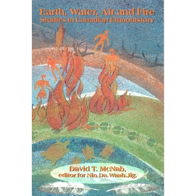 预订 Earth, Water, Air and Fire: Studies in Canadian Ethnohistory: 9780889202979
