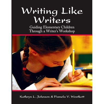 预订 Writing Like Writers: Guiding Elementary Children Through a Writer’s Workshop: 9781593630003