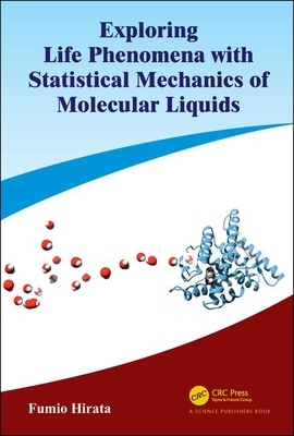 【预订】Exploring Life Phenomena with Statistical Mechanics of Molecular Liquids