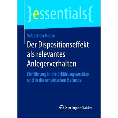 预订 Der Dispositionseffekt als relevantes Anlegerverhalten: Einführung in die Erklärungsansätze und in die empirisch