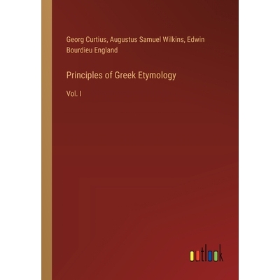 预订 Principles of Greek Etymology: Vol. I: 9783385369016