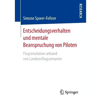 预订 Entscheidungsverhalten und mentale Beanspruchung von Piloten: Flugsimulation anhand von Landeanflugszenarien: 97836