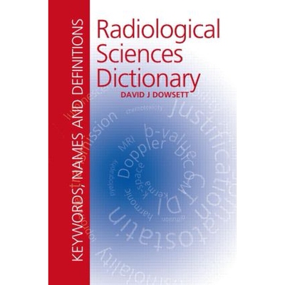 预订 Radiological Sciences Dictionary: Keywords, names and definitions 9780340941676