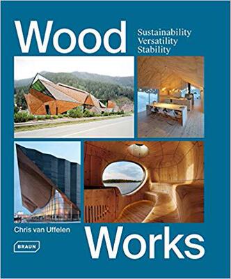 【预售】Wood Works: Sustainability, Versatility, Stability