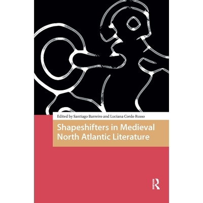 预订 Shapeshifters in Medieval North Atlantic Literature: 9781041186014