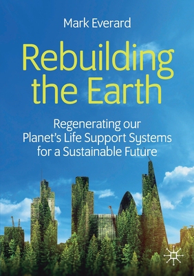 【预订】Rebuilding the Earth: Regenerating Our Planet’s Life Support Systems for a Sustainable Future