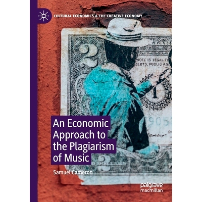 预订 An Economic Approach to the Plagiarism of Music 音乐剽窃的经济学方法: 9783030421113