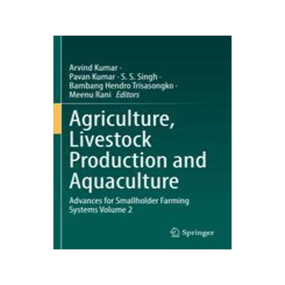 [预订]Agriculture, Livestock Production and Aquaculture: Advances for Smallholder Farming Systems Volume 2 9783030932640
