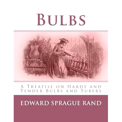 预订 Bulbs: A Treatise on Hardy and Tender Bulbs and Tubers: 9781981527717