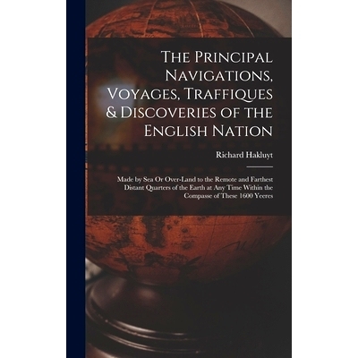 预订 The Principal Navigations, Voyages, Traffiques & Discoveries of the English Nation: Made by Sea Or Over-Land to the