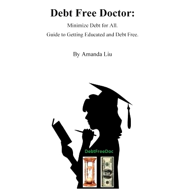 预订 Debt Free Doctor: Minimize debt for all. Guide to getting educated and debt free.: 9781511576512