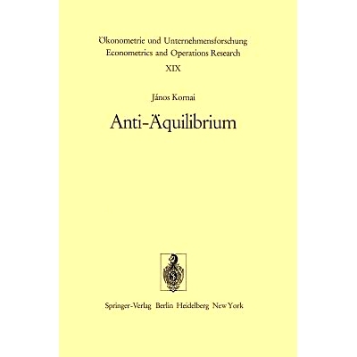 预订 Anti-Äquilibrium: Über die Theorien der Wirtschaftssysteme und die damit verbundenen Forschungsaufgaben: 97836426