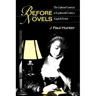 预订 Before Novels: The Cultural Contexts of Eighteenth-Century English Fiction: 9780393308617