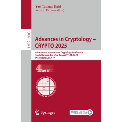 预订 Advances in Cryptology – CRYPTO 2025 45th Annual International Cryptology Conference, Santa Barbara, CA, USA, Augu