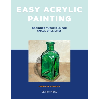 预订 Easy Acrylic Painting: Beginner Tutorials for Small Still Lifes: 9781800922211