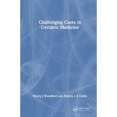 预订 Challenging Cases in Geriatric Medicine 老年医学挑战案例 9781032948478