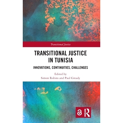 预订 Transitional Justice in Tunisia: Innovations, Continuities, Challenges 突尼斯过渡时期司法：创新、连续性、挑战: 9781