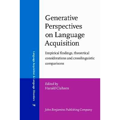 预订 Generative Perspectives on Language Acquisition. Empirical findings, theoretical considerations and crosslinguistic